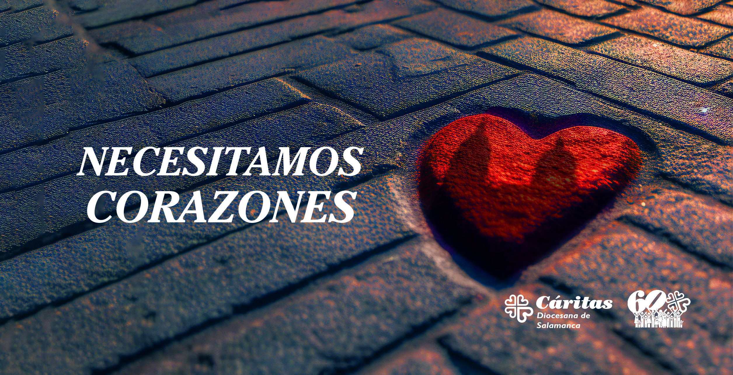 EN CÁRITAS, NECESITAMOS CORAZONES - Cáritas Salamanca